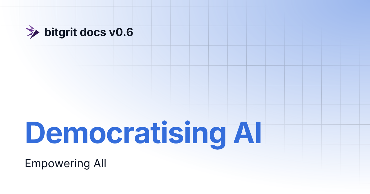 Democratising AI | bitgrit docs v0.6